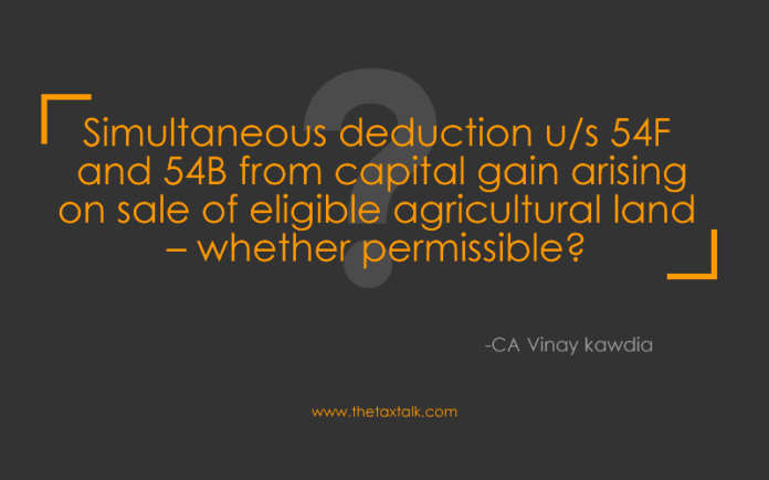Simultaneous deduction u/s 54F and 54B from capital gain
