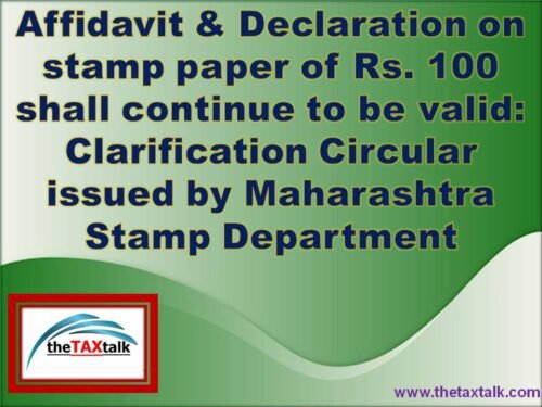 Affidavit & Declaration on stamp paper of Rs. 100 shall continue to
