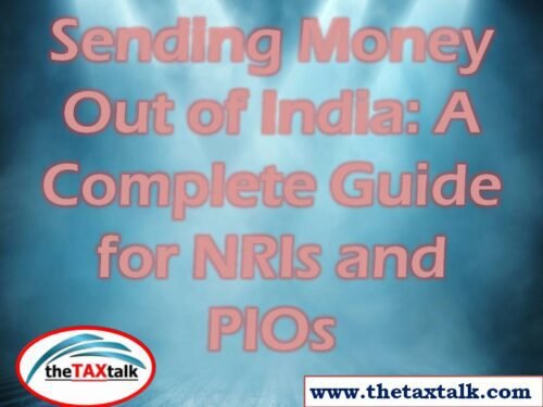 Sending Money Out of India: A Complete Guide for NRIs and PIOs